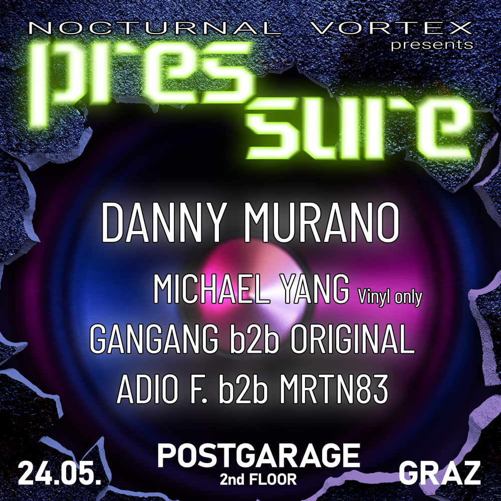 Nocturnal Vortex pres. "pressure" - postgarage Veranstaltungshalle Graz ...